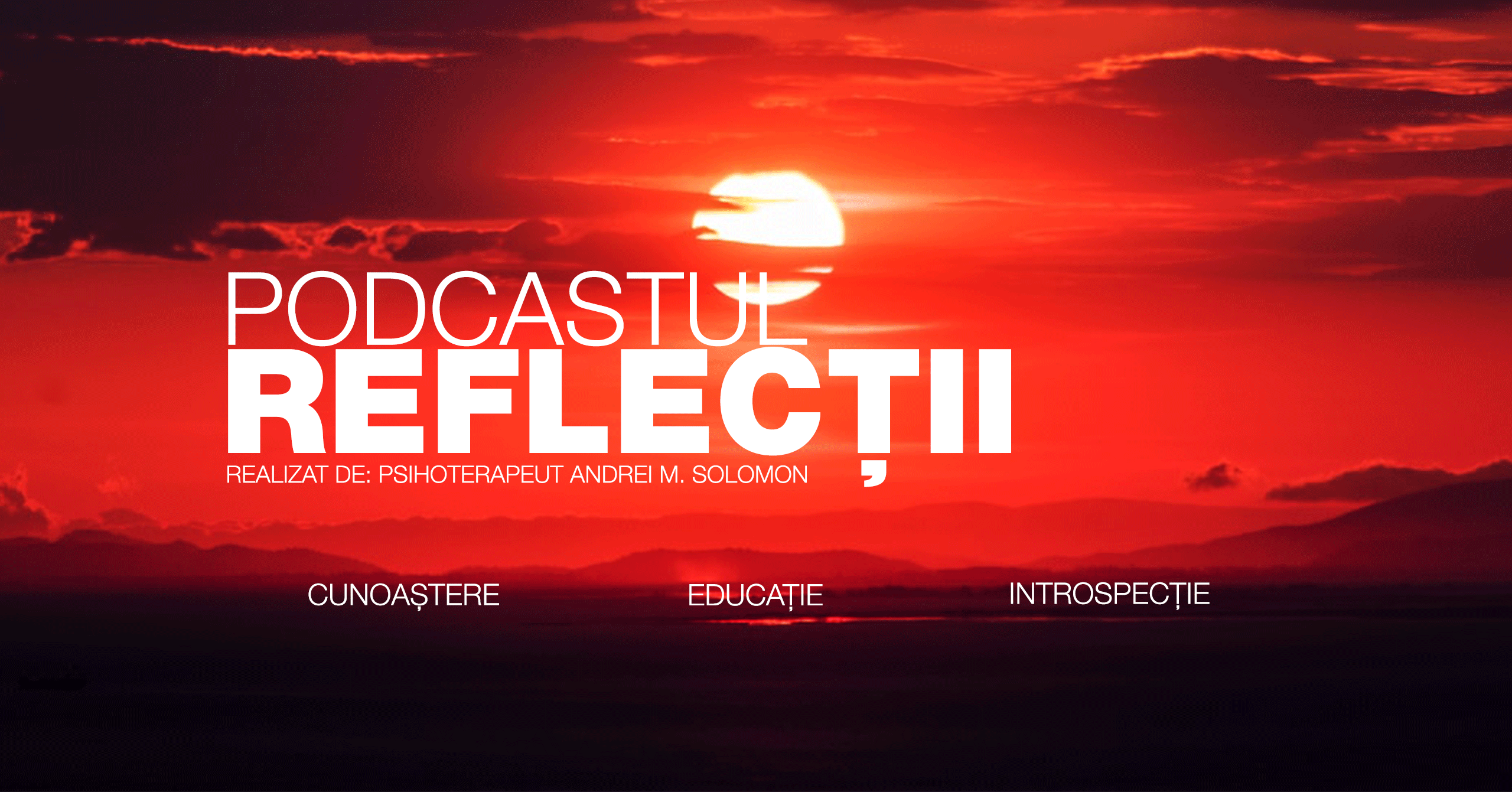 Podcastul Reflecții | Andrei M. Solomon - Psihoterapeut Andrei M. Solomon