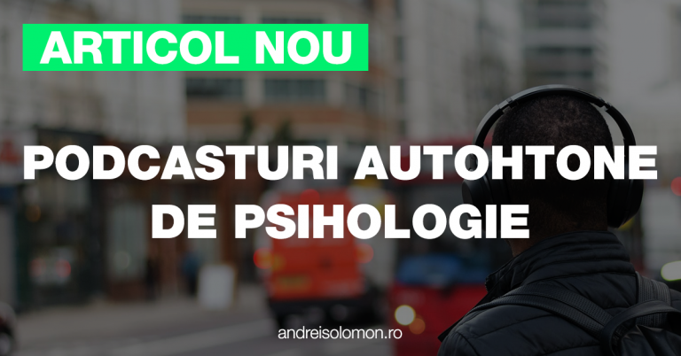 Podcasturi Romanesti de Psihologie - Psihoterapeut Andrei M. Solomon